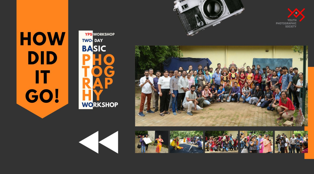 Basic Photography Workshop May 2023 – How did it go! | Youth Photographic Society